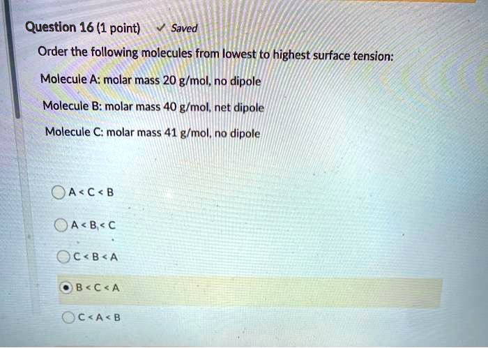 question 16 1 point saved order the following molecules from lowest to ...