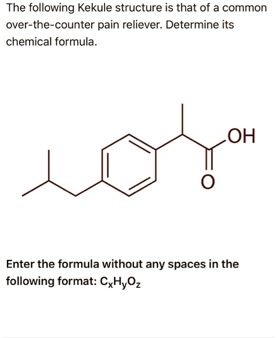 SOLVED: The following Kekule structure is that of a common over-the ...