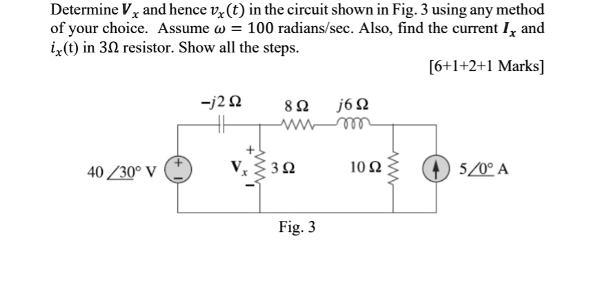 Determine Vx and hence vx(t) in the circuit shown in Fig. 3 using any method of your choice ...