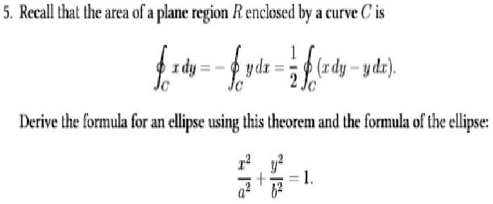 SOLVED: 5. Recall that the area of a plane region R enclosed by a curve Cis Derive the formula ...