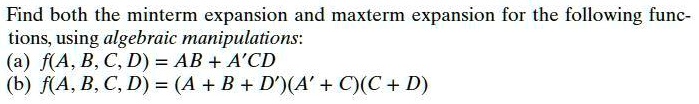 [GET ANSWER] find both the minterm expansion and maxterm expansion for ...