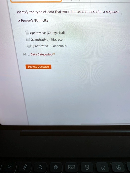 [GET ANSWER] identify the type of data that would be used to describe ...
