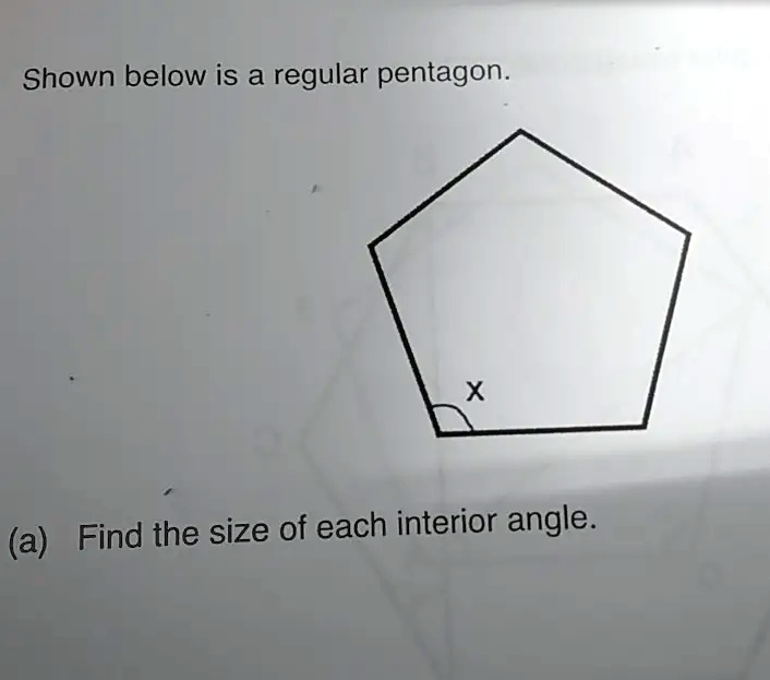 SOLVED: Shown below is a regular pentagon: Find the size of each ...