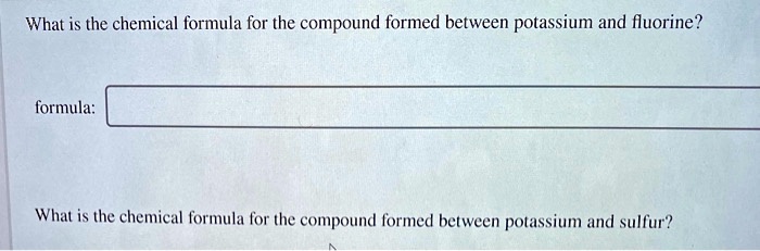 SOLVED:What is the chemical formula for the compound formed between ...