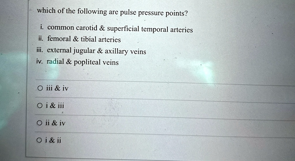 Which of the following are pulse pressure points? i. common...