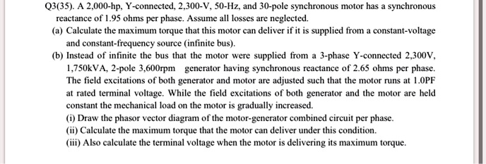 SOLVED: Q3(35). A 2,000-hp, Y-connected, 2,300-V, 50-Hz, and 30-pole synchronous motor has a ...
