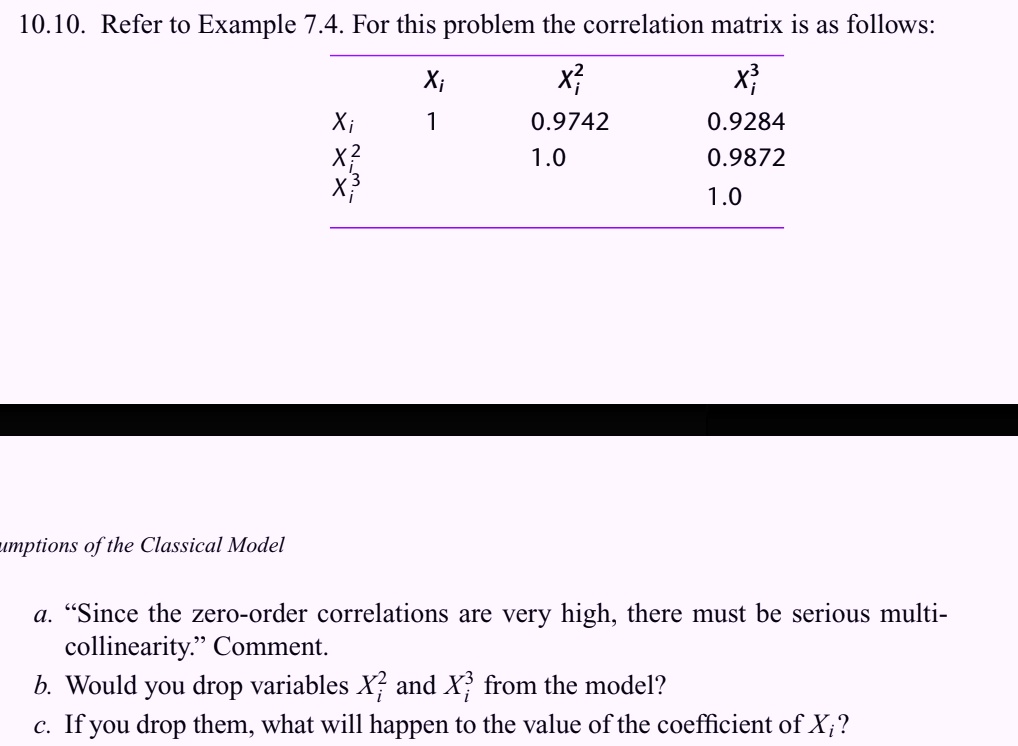 10.10. Refer to Example 7.4. For this problem, the correlation matrix is as follows: X1 X2 X3 X1 ...