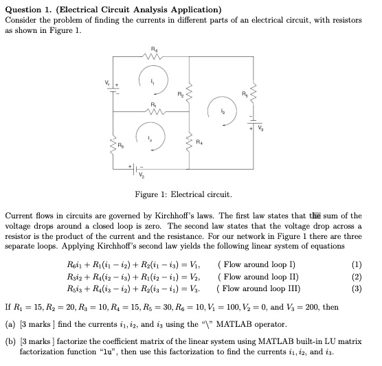SOLVED: Question 1. (Electrical Circuit Analysis Application) Consider the problem of finding ...
