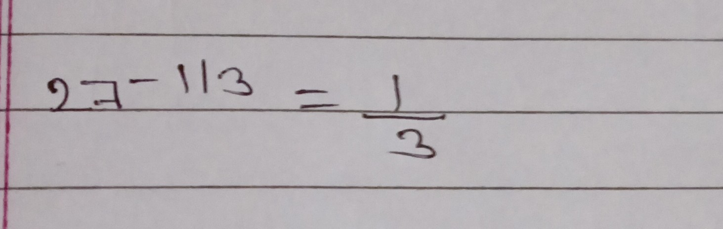 SOLVED: 27-113=(1)/(3)