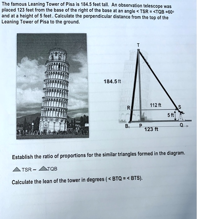 SOLVED: The famous Leaning Tower of Pisa is 184.5 feet tall. An observation telescope was placed ...