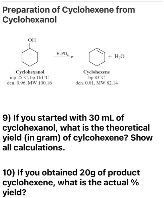 SOLVED: Preparation of Cyclohexene from Cyclohexanol OH H3PO4 H2O Cyclohexanol mp 25Â°C, bp 161Â ...