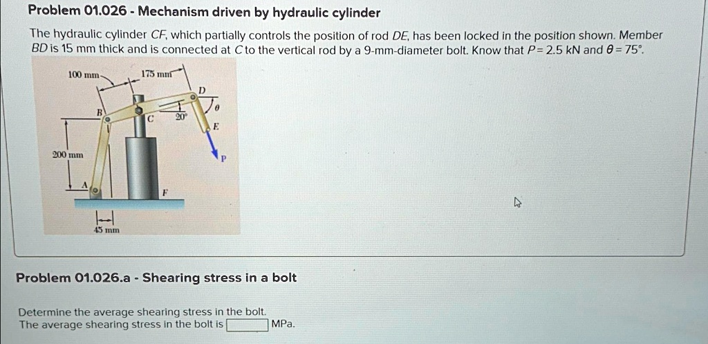Problem 01.026 - Mechanism driven by hydraulic cylinder The hydraulic ...