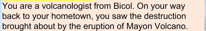 You are a volcanologist from Bicol. On your way back to your hometown ...