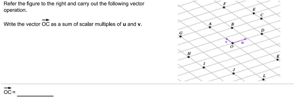 refer the figure to the right and carry out the following vector operation write the vector oc ...