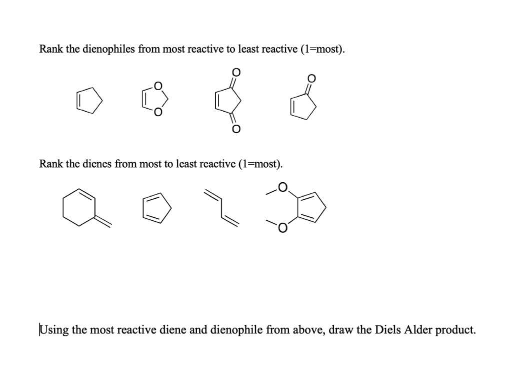 [GET ANSWER] rank the dienophiles from most reactive to least reactive ...