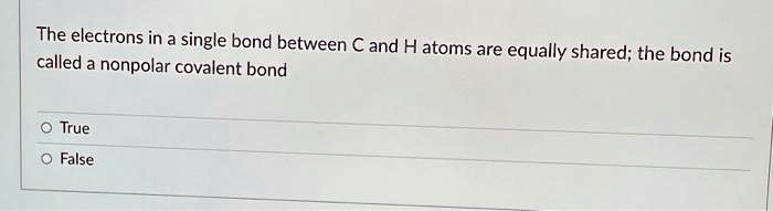 SOLVED: The electrons in a single bond between C and H atoms are ...