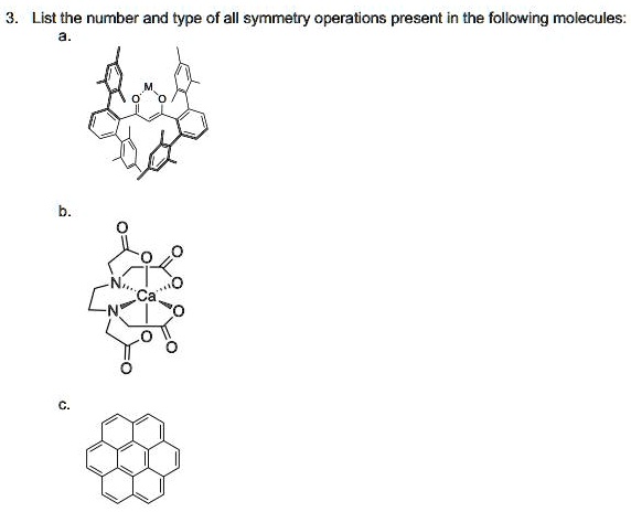 Solved List The Number And Type Of All Symmetry Operations Present In The Following Molecules