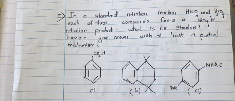 SOLVED: 5) In a standard nitration reaction HNO3 and H2SO4 each of these compounds forms a ...