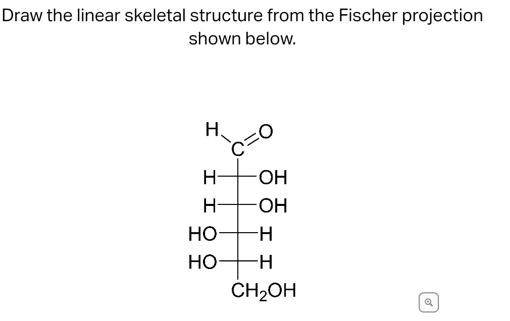 SOLVED: Draw the linear skeletal structure from the Fischer projection ...