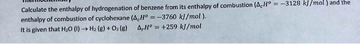 3128 k mol andtne calculate the enthalpy of hydrogenation of benzene from its enthalpy of ...