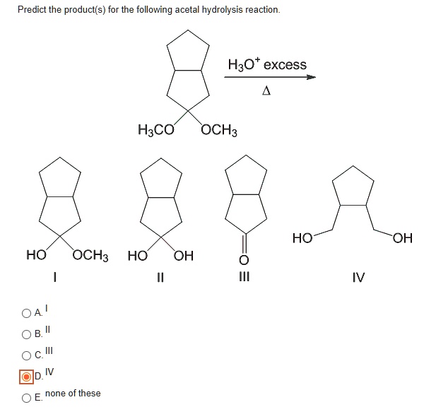 SOLVED: Predict the product(s) for the following acetal hydrolysis ...