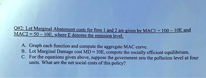 [GET ANSWER] Q#2: Let Marginal Abatement costs for firm 1 and 2 are ...