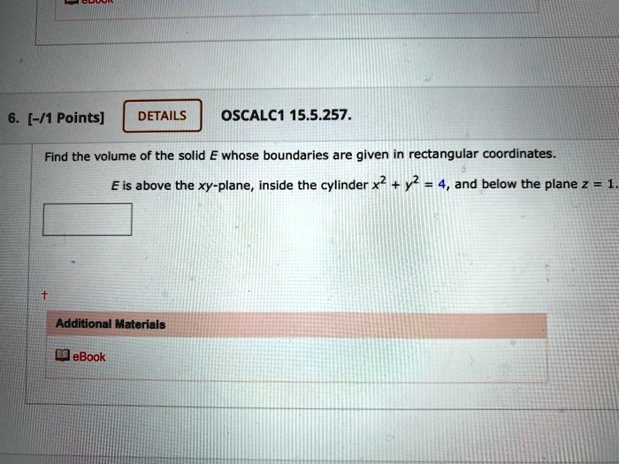 1 points details oscalci 155257 find the volume of the solid e whose boundaries are given in ...