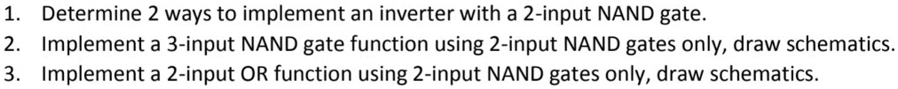 1. Determine 2 ways to implement an inverter with a 2-input NAND gate ...