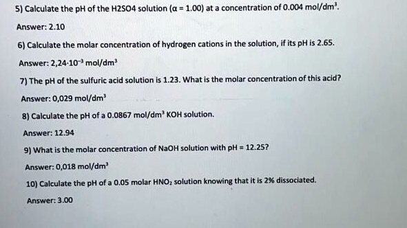 SOLVED: 5 Calculate the pH of the H2SO4 solution (a = OO) at a concentration of 0.004 mol/dm ...