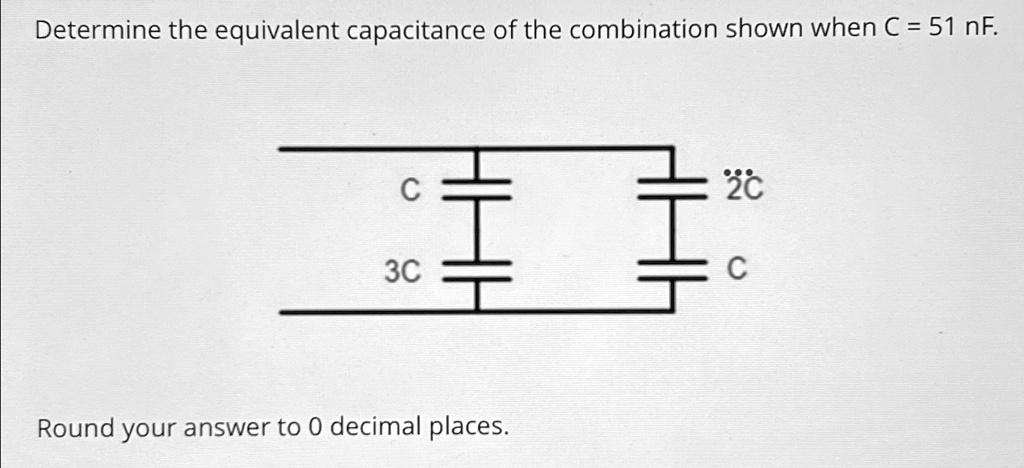 Determine the equivalent capacitance of the combination shown when C = 51 nF. Round your answer ...