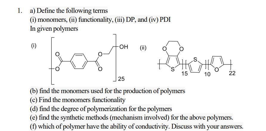 1. a) Define the following terms (i) monomers, (ii) functionality, (iii ...