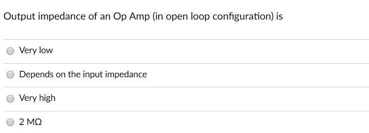 SOLVED: The output impedance of an Op Amp (in open loop configuration ...