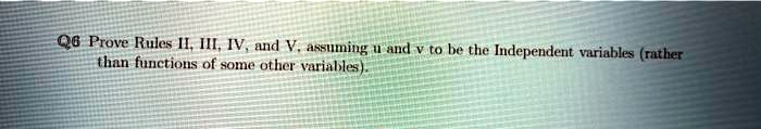 Q6 Prove Rules II, III, IV, and V, assuming u and v to be the ...