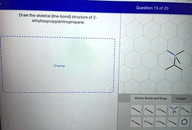Draw the skeletal (line-bond) structure of 2-ethylisopropylaminopropane.