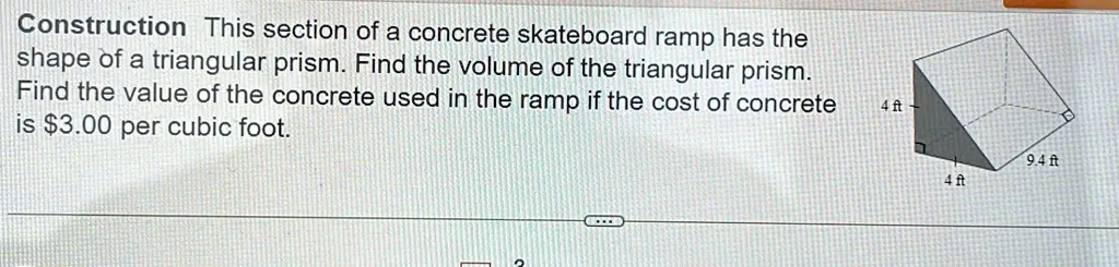 SOLVED: Construction This section of a concrete skateboard ramp has the ...