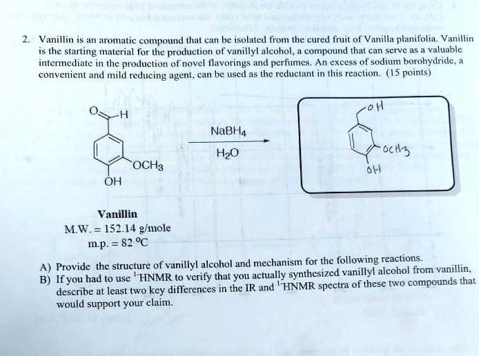 2. Vanillin is an aromatic compound that can be isolated from the cured ...