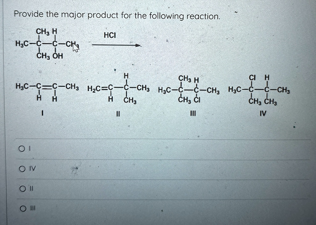 Provide the major product for the following reaction. CH3 H H3C-C-C-CH3 CH3 OH HCI H3C-C=C-CH3 ...