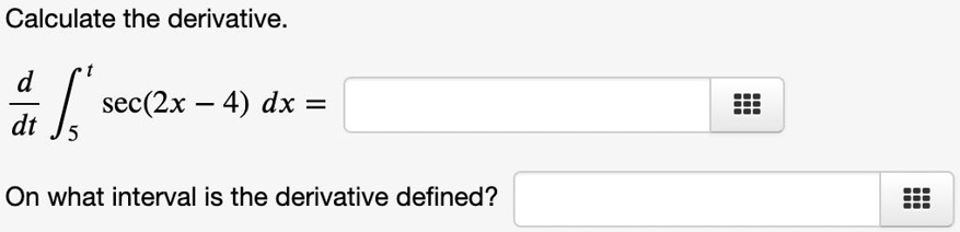 calculate the derivative d dt sec2x 4 dx on what interval is the derivative defined 27102