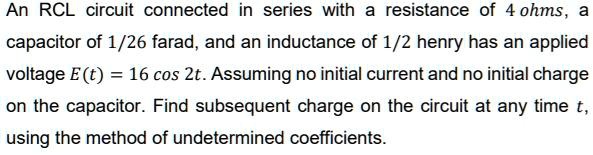 SOLVED:An RCL circuit connected in series with resistance of 4 ohms , capacitor of 1/26 farad ...