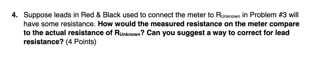 SOLVED: 4. Suppose leads in Red Black used to connect the meter to ...