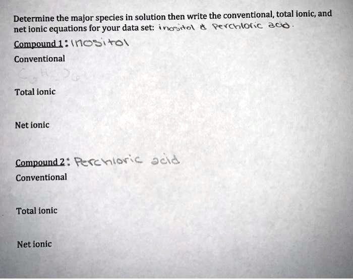 SOLVED:Determine the major species in solution then write the ...