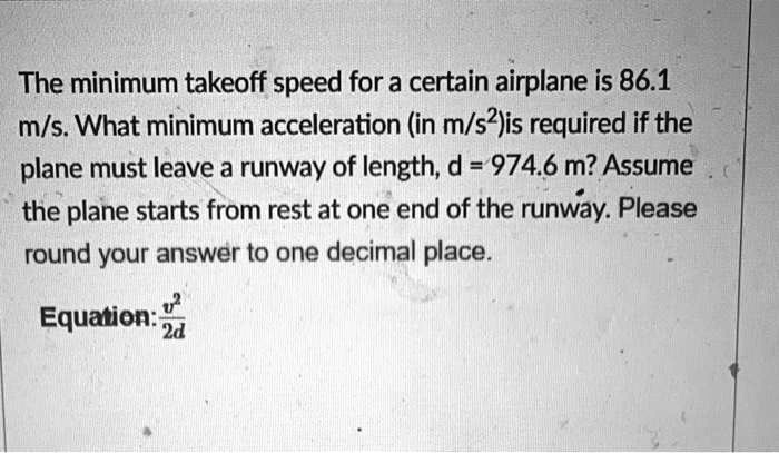 The minimum takeoff speed for a certain airplane is 861 ms...