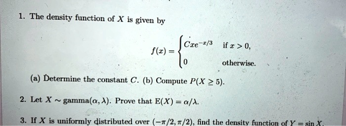 Solved The Density Function Of X Is Given By F Z 3 If Z 0