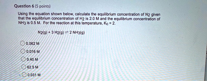 SOLVED: Question 6 (5 points) Using the equation shown below, calculate ... SOLVED: Question 6 (5 points) Using the equation shown below, calculate ...