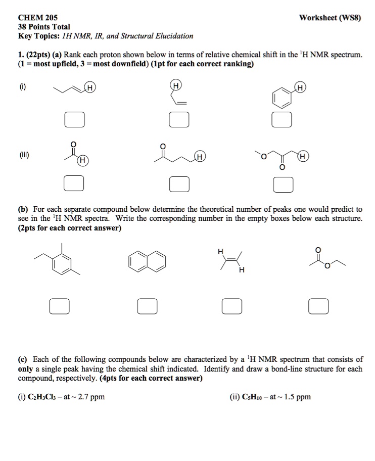 CHEM 205 38 Points Total Key Topics: 1H NMR, IR, and Structural Elucidation Worksheet (WS8) 1 ...