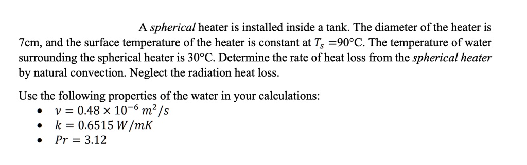 SOLVED: A spherical heater is installed inside a tank. The diameter of ...