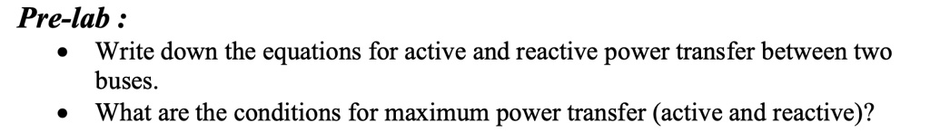 SOLVED: Pre-lab : Write down the equations for active and reactive power transfer between two ...