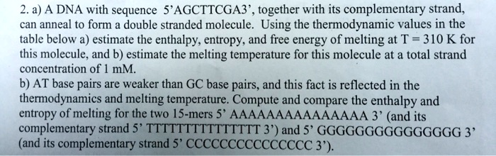 2. a) A DNA with sequence 5'AGCTTCGA3', together with its complementary ...