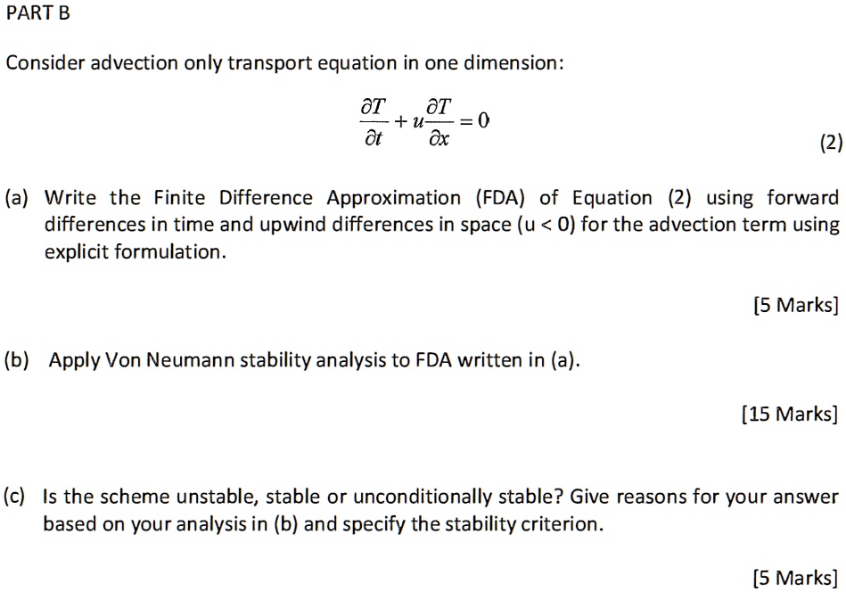 PART B Consider advection only transport equation in one dimension: (∂ T)/(∂ t) + u (∂ T)/(∂ x ...