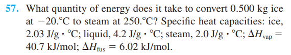SOLVED: 57. What quantity of energy does it take to convert 0.500 kg ice at -20 .^∘C to steam at ...